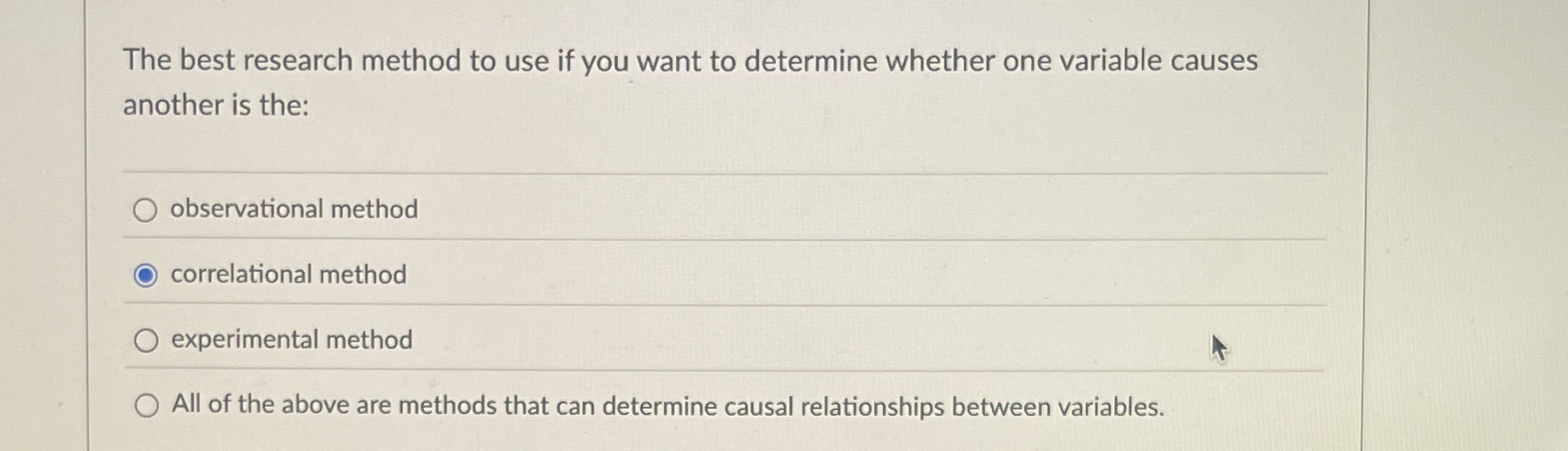Solved The best research method to use if you want to | Chegg.com