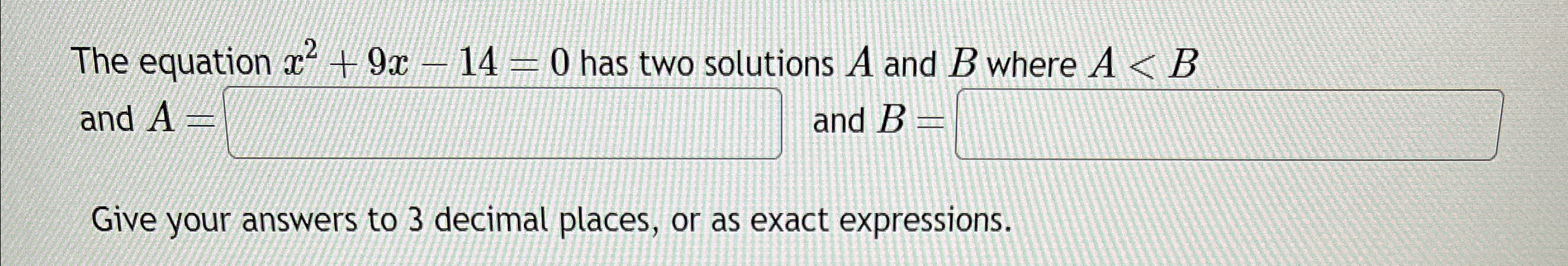 Solved The equation x2+9x-14=0 ﻿has two solutions A and B | Chegg.com