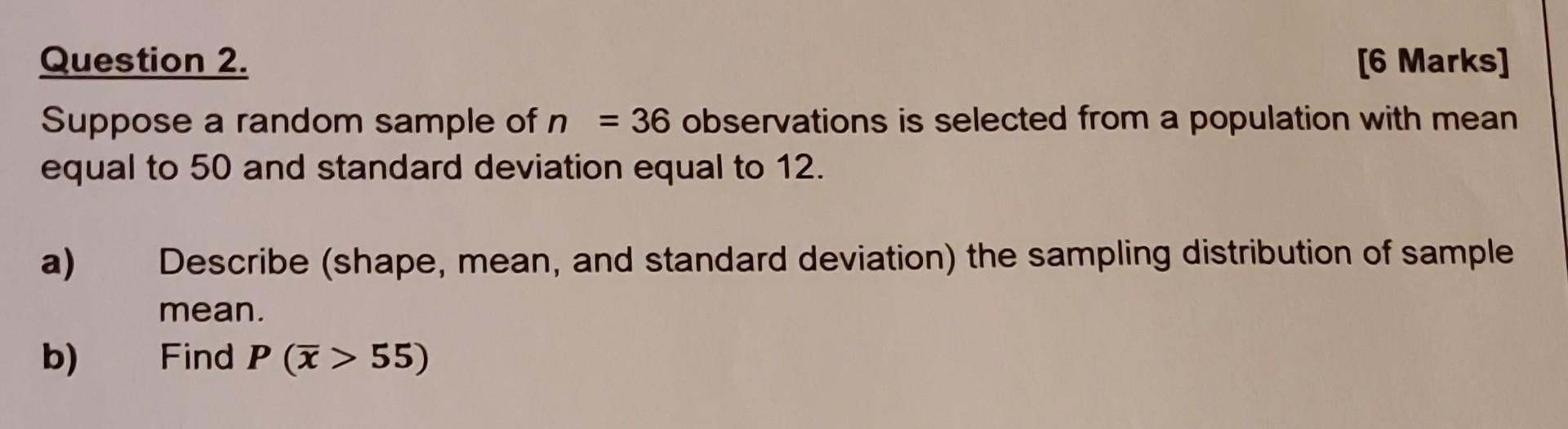 Solved Question 2. [6 Marks] Suppose a random sample of n=36 | Chegg.com