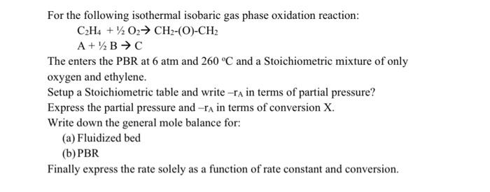 Solved For the following isothermal isobaric gas phase | Chegg.com