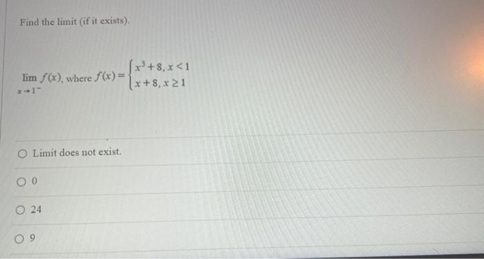 Solved Find the limit (if it exists). limx→1−f(x), where | Chegg.com