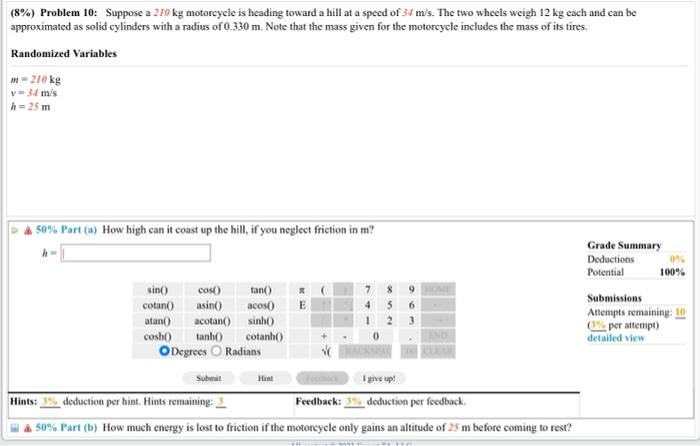 Solved (8\%) Problem 10: Suppose a 210 kg motorcycle is | Chegg.com Solved (8\%) Problem 10: Suppose a 210 kg motorcycle is | Chegg.com