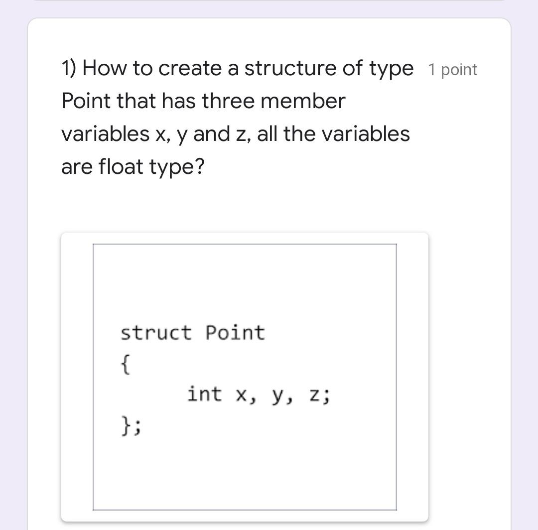 Solved 1) How to create a structure of type 1 point Point | Chegg.com