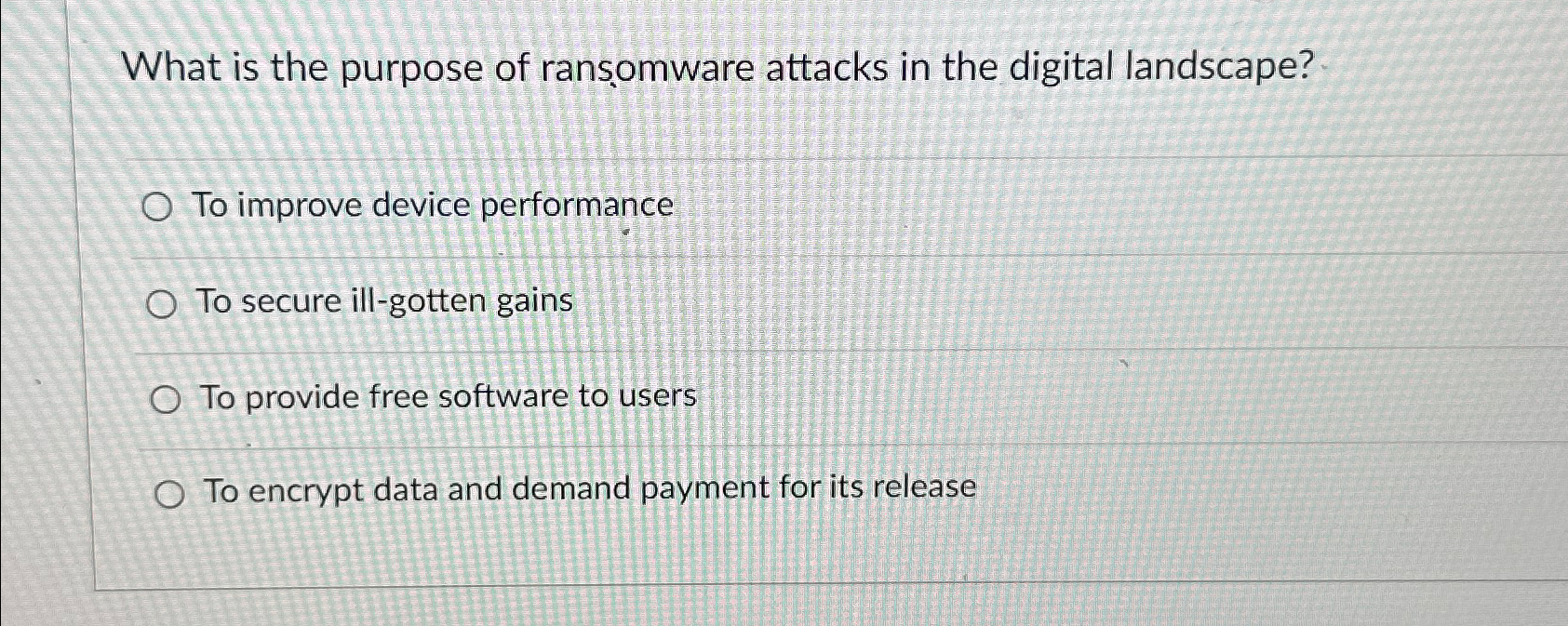 Solved What is the purpose of ransomware attacks in the | Chegg.com