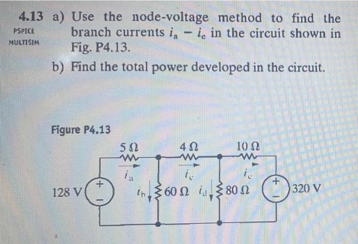 Solved PSPICE MULTISIM 4.13 a) Use the node-voltage method | Chegg.com