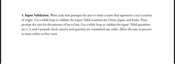 Solved 3. Input Validation. Write code that prompts the user | Chegg.com