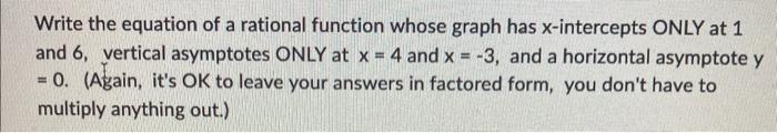 Solved Write the equation of a rational function whose graph | Chegg.com