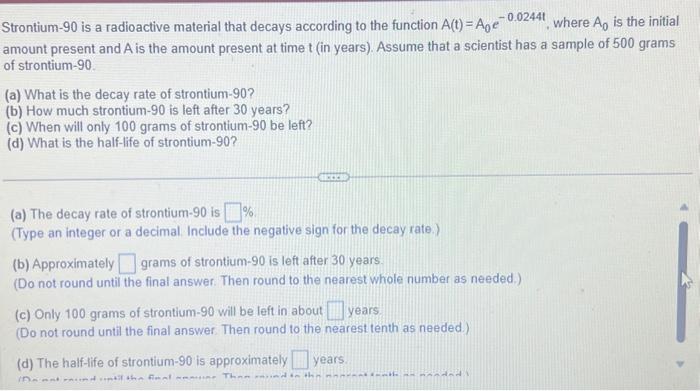 Solved Strontium-90 is a radioactive material that decays | Chegg.com