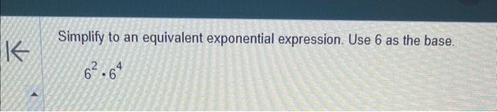 Solved Simplify to an equivalent exponential expression. Use | Chegg.com