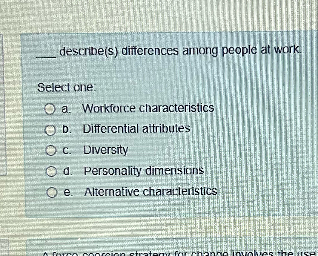 Solved describe(s) ﻿differences among people at work.Select | Chegg.com