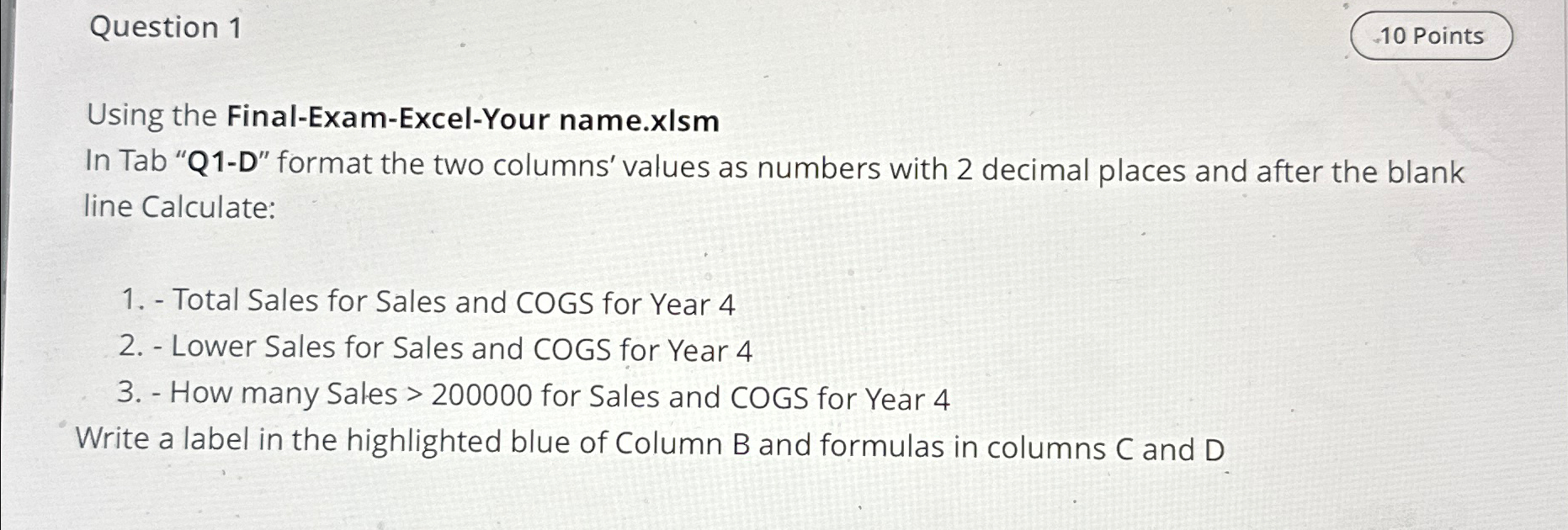 Solved Question 1Using the Final-Exam-Excel-Your name.xIsmIn | Chegg.com