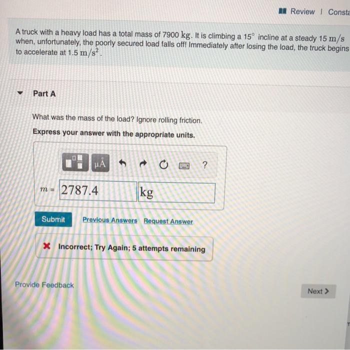 Solved A Review | Consta A truck with a heavy load has a | Chegg.com