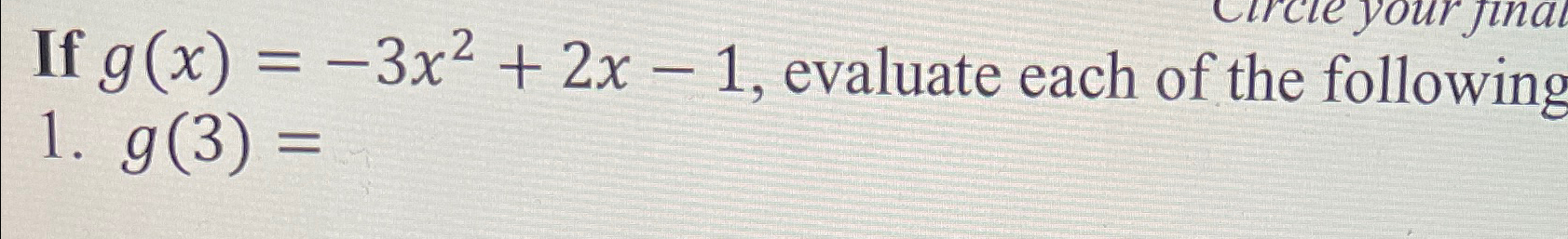 Solved If g(x)=-3x2+2x-1, ﻿evaluate each of the | Chegg.com