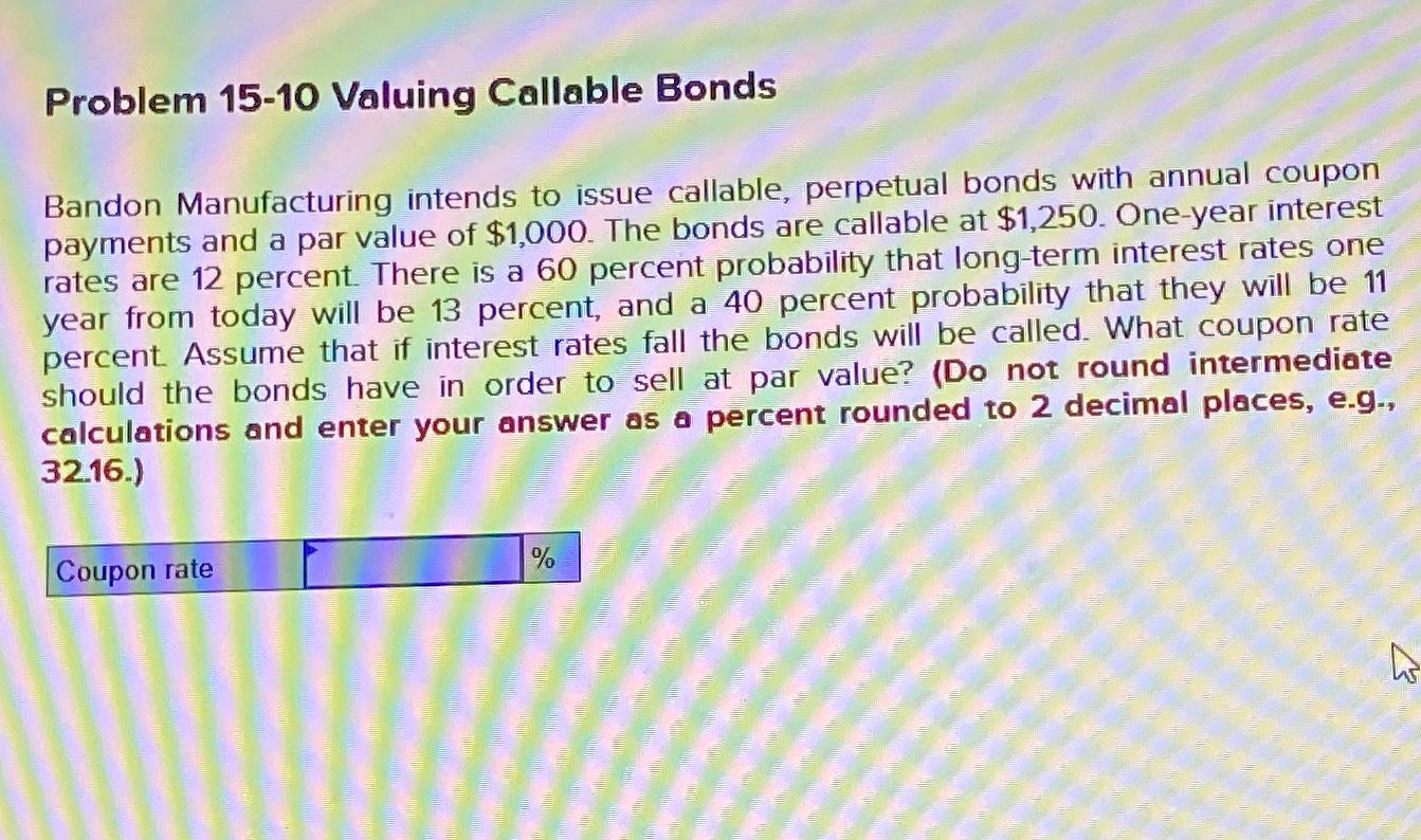 Solved Problem 15-10 ﻿Valuing Callable BondsBandon | Chegg.com