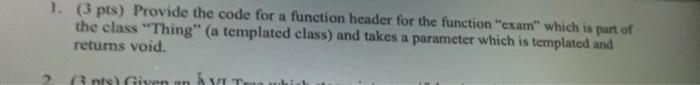 Solved 1. (3 pts) Provide the code for a function header for | Chegg.com