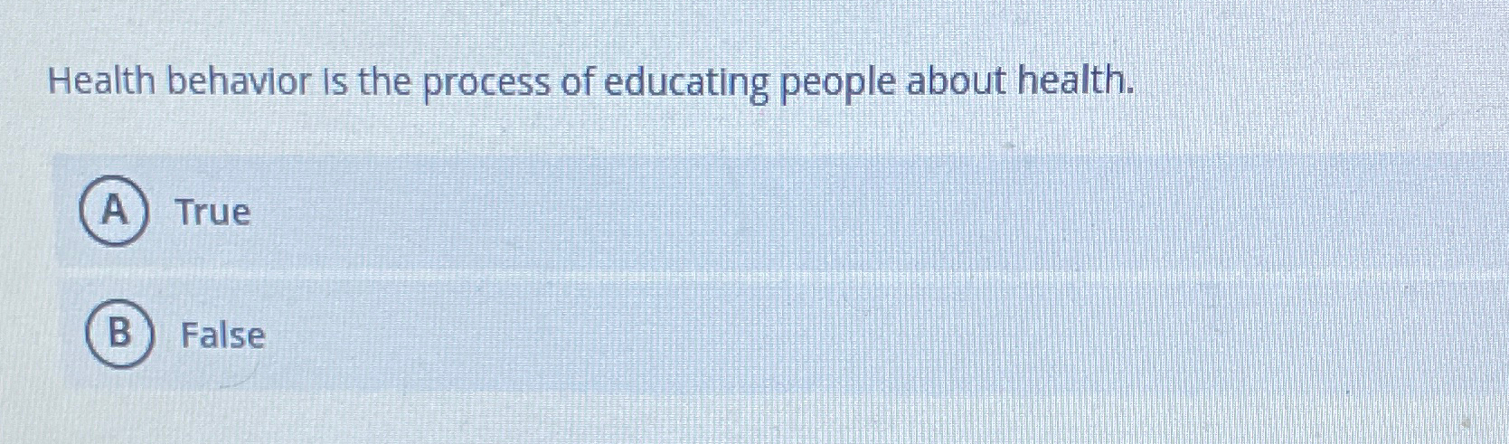 Solved Health behavior is the process of educating people | Chegg.com