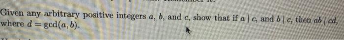 Solved Given any arbitrary positive integers a,b, and c, | Chegg.com