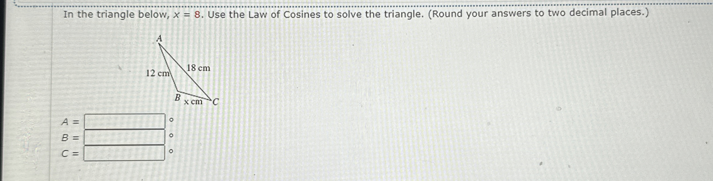 Solved In the triangle below, x=8. ﻿Use the Law of Cosines | Chegg.com