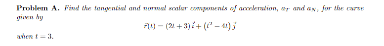 Problem A. ﻿Find the tangential and normal scalar | Chegg.com