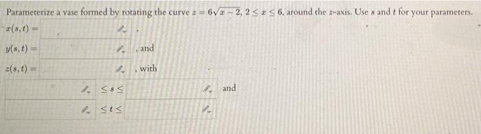 Solved Parameterize a vase formed by rotating the curve z = | Chegg.com