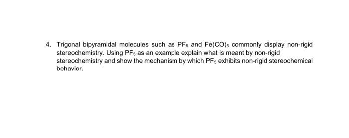 Solved 4. Trigonal bipyramidal molecules such as PF5 and | Chegg.com