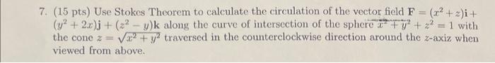 Solved 7. (15 pts) Use Stokes Theorem to calculate the | Chegg.com