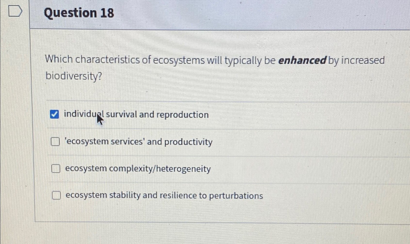 Solved Question 18Which characteristics of ecosystems will | Chegg.com