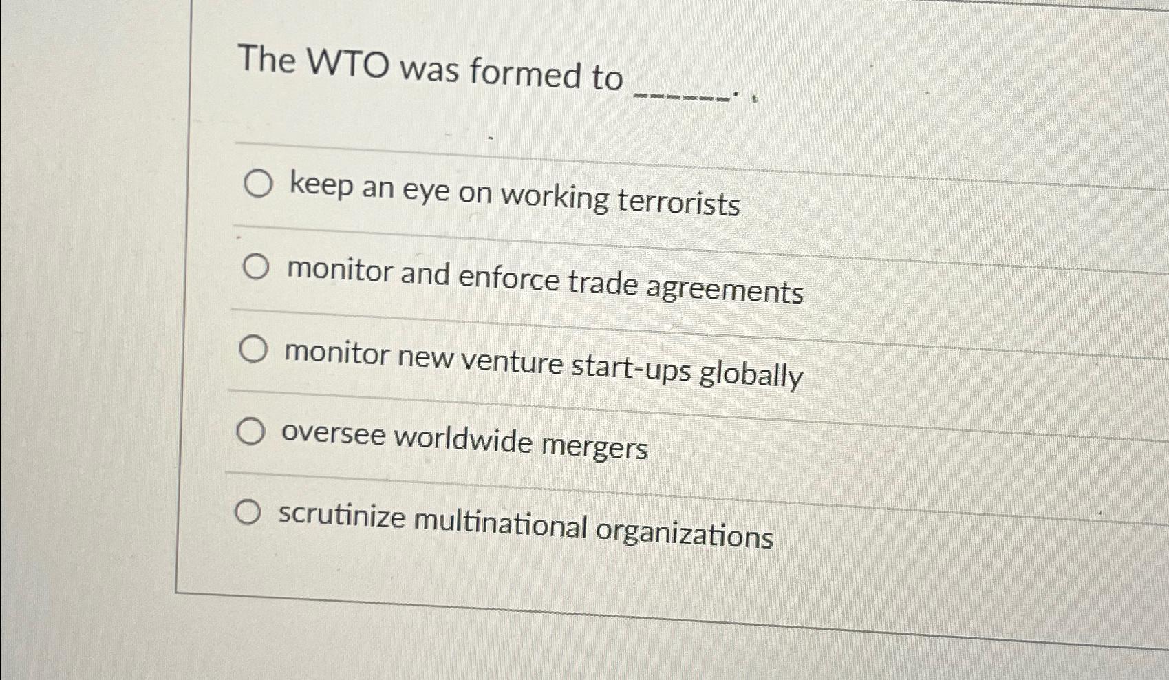Solved The WTO was formed tokeep an eye on working | Chegg.com