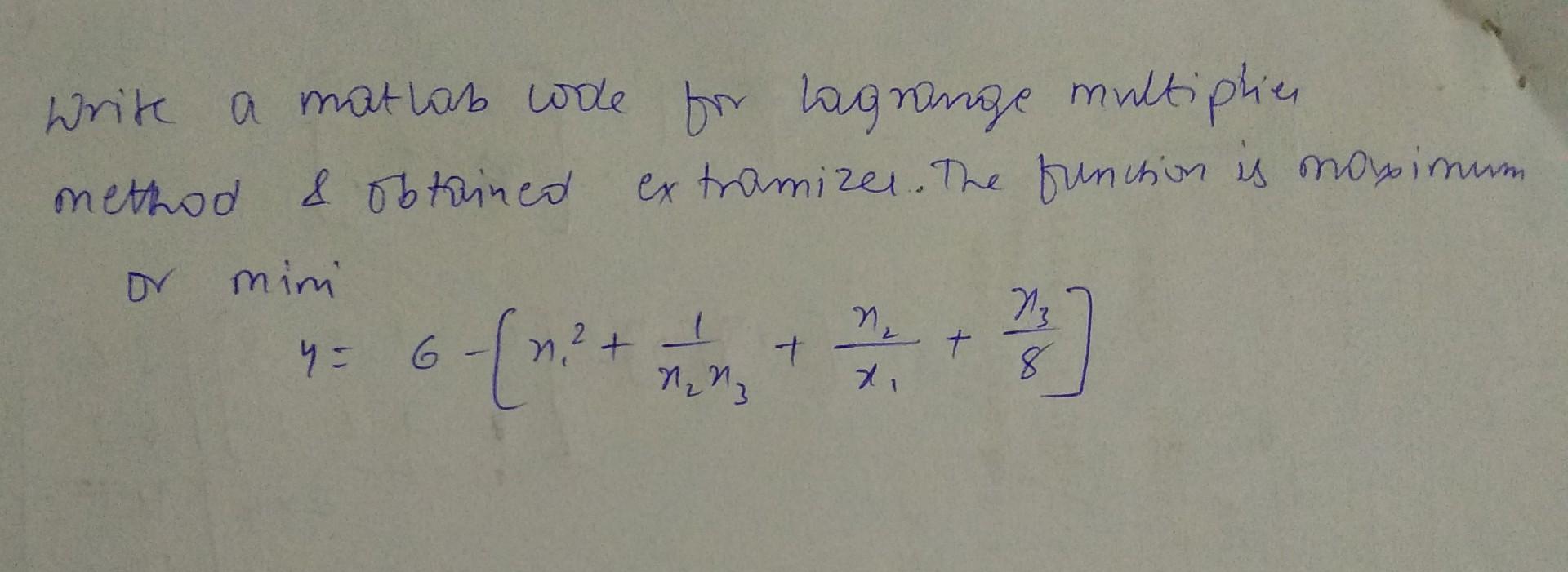 Solved Wrike a matlab code for lagrange multipties method \& | Chegg.com