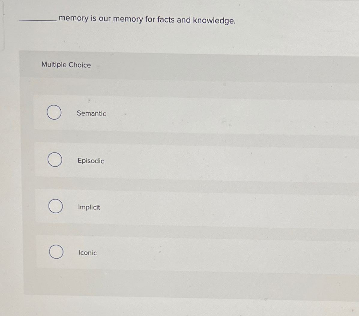 Solved memory is our memory for facts and knowledge.Multiple | Chegg.com