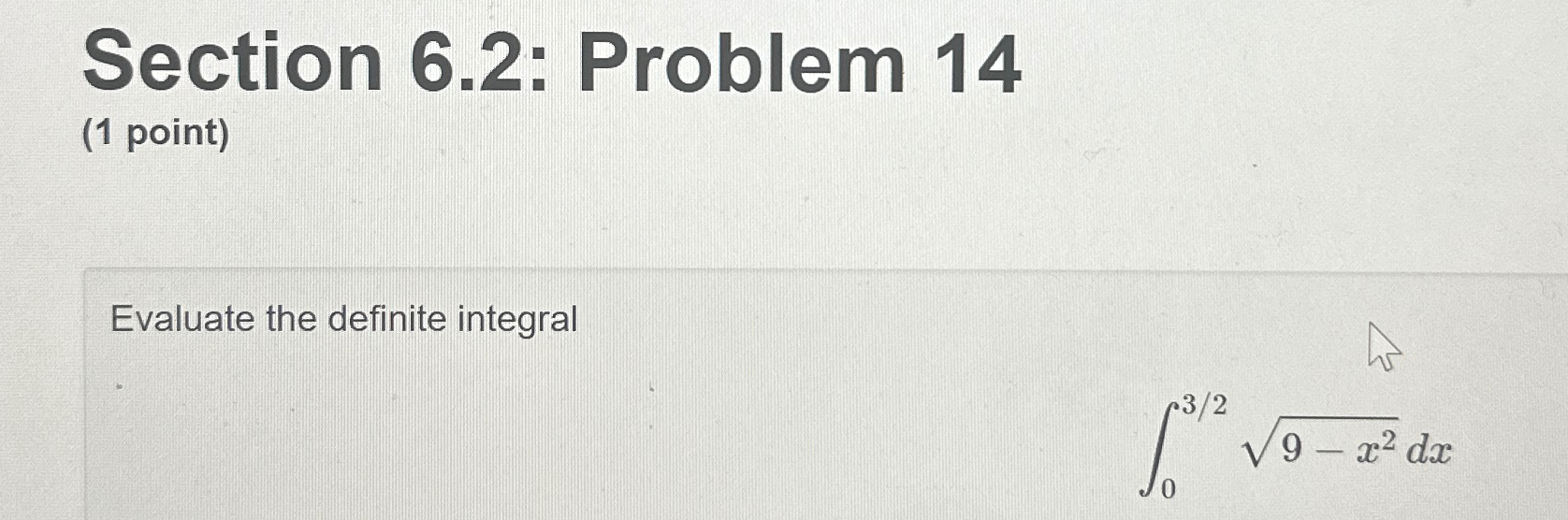 Solved Section 6.2: Problem 14(1 ﻿point)Evaluate the | Chegg.com