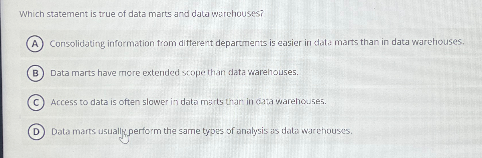 Solved Which statement is true of data marts and data | Chegg.com