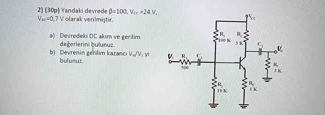 Solved (30p) ﻿Yandaki devrede β=100,Vcc=24V, VBE=0,7V | Chegg.com