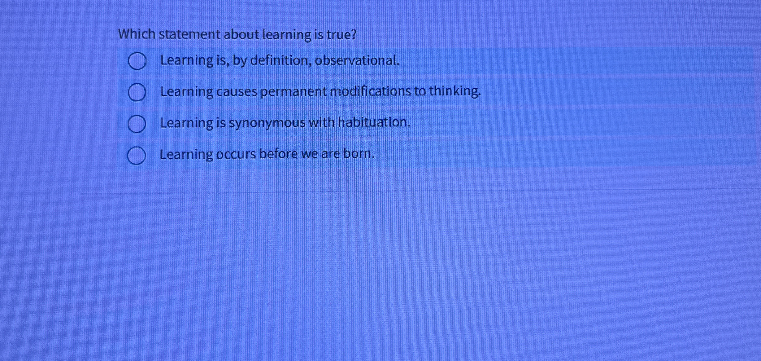 Solved Which statement about learning is true?Learning is, | Chegg.com