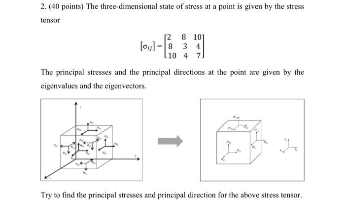 Solved 2. ( 40 points) The three-dimensional state of stress | Chegg.com