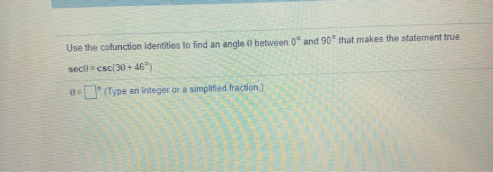 Solved Use the cofunction identities to find an angle | Chegg.com
