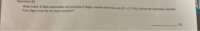 Solved How many 3 -digit passcodes are possible if digits, | Chegg.com