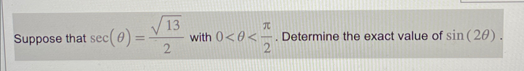 Solved Suppose that sec(θ)=1322 ﻿with 0