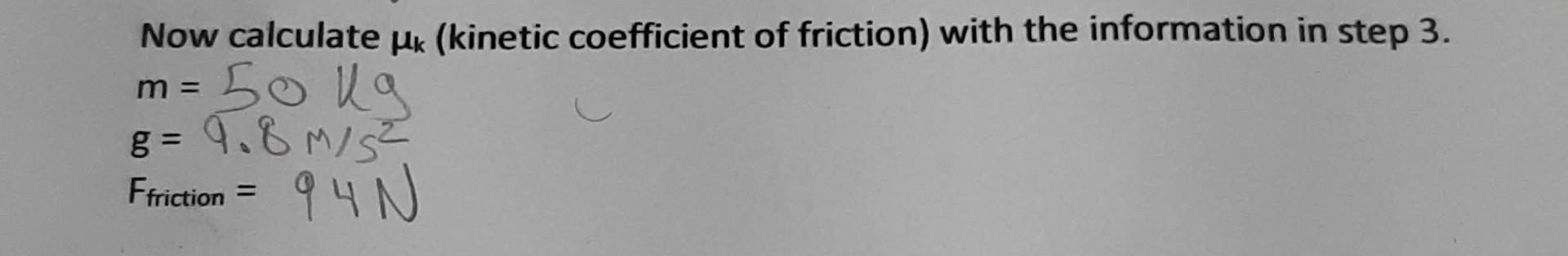 Solved Now calculate μk (kinetic coefficient of friction) | Chegg.com