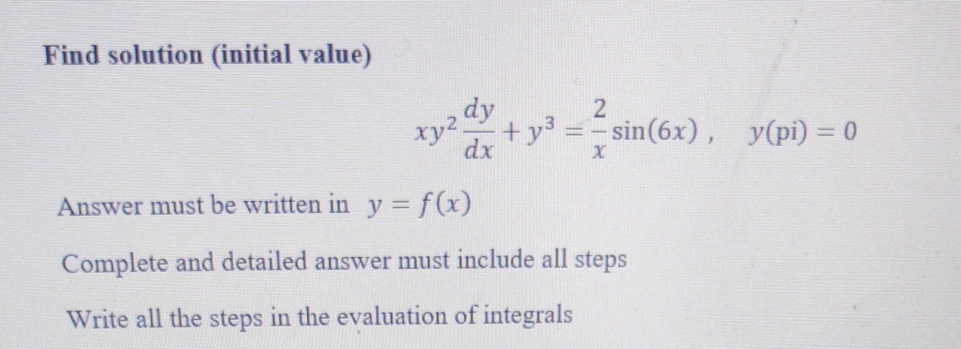Solved Find solution (initial value) 2 x y z dy +y³ = | Chegg.com