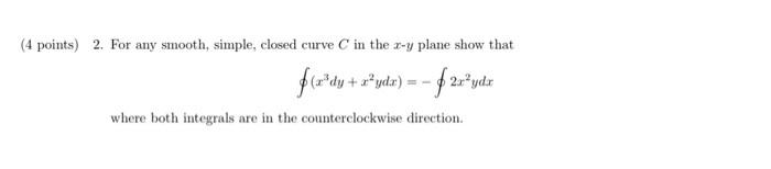 Solved (4 points) 2. For any smooth, simple, closed curve C | Chegg.com