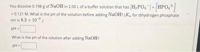 Solved You dissolve 0.198 g of NaOH in 2.00 L of a buffer | Chegg.com
