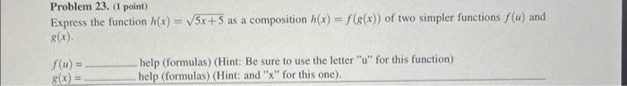 Solved Problem 23. (1 point) Express the function h(x)=5x+5 | Chegg.com