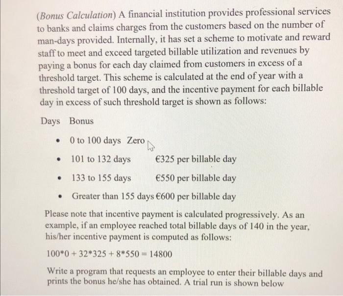 Solved (Bonus Calculation) A financial institution provides | Chegg.com