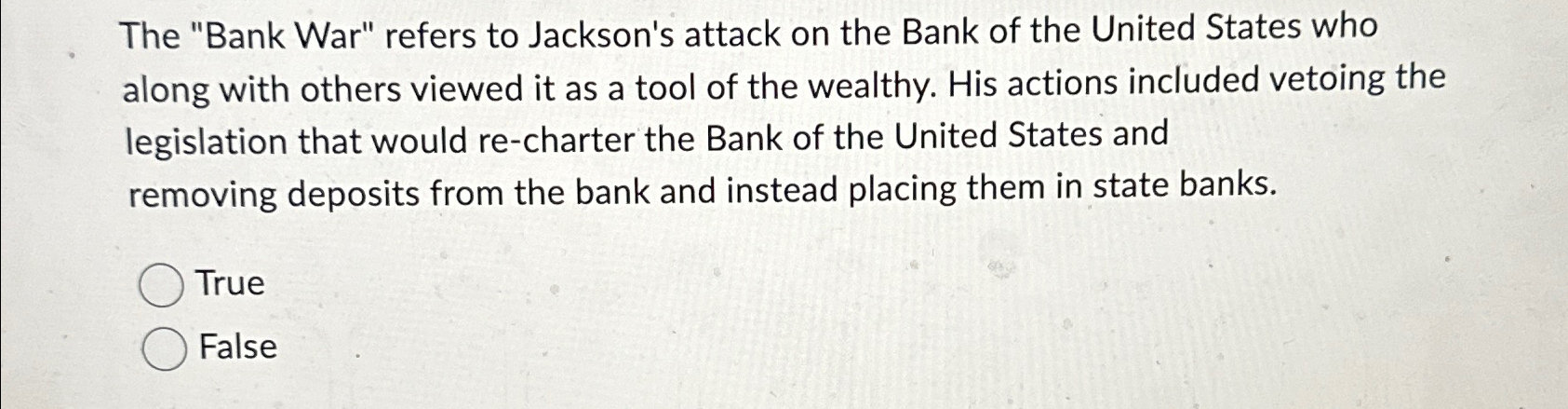 Solved The "Bank War" refers to Jackson's attack on the Bank | Chegg.com