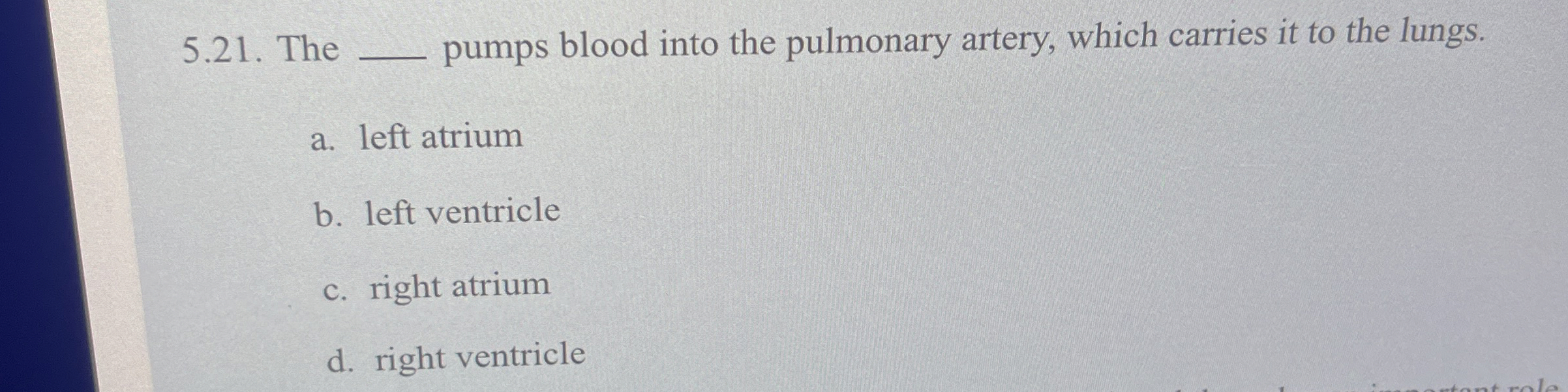 Solved 5.21. ﻿Thepumps blood into the pulmonary artery, | Chegg.com