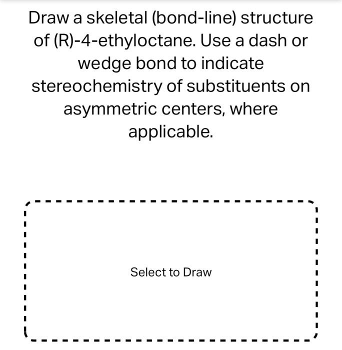 Solved Draw a skeletal (bond-line) structure of | Chegg.com