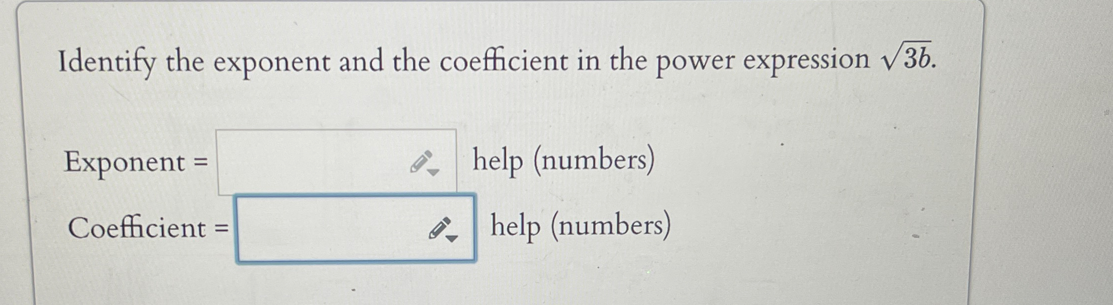 Solved Identify the exponent and the coefficient in the | Chegg.com