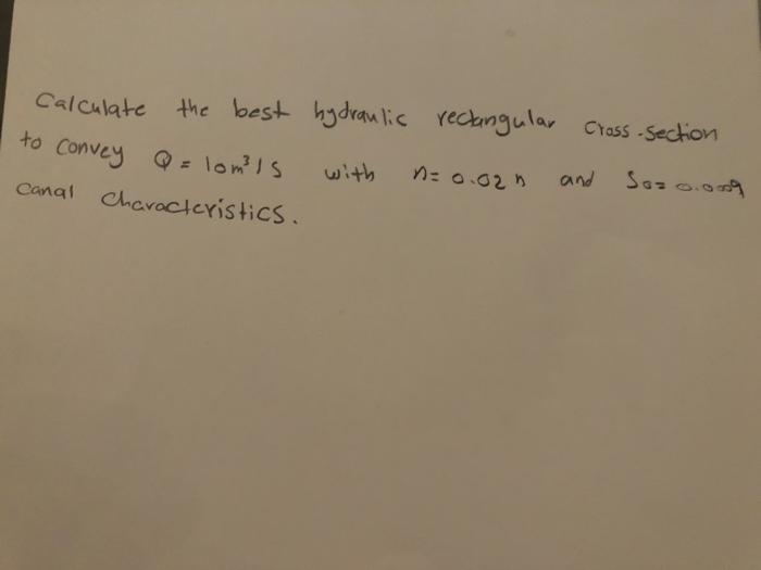 Solved Calculate the best the best hydraulic rectangular | Chegg.com