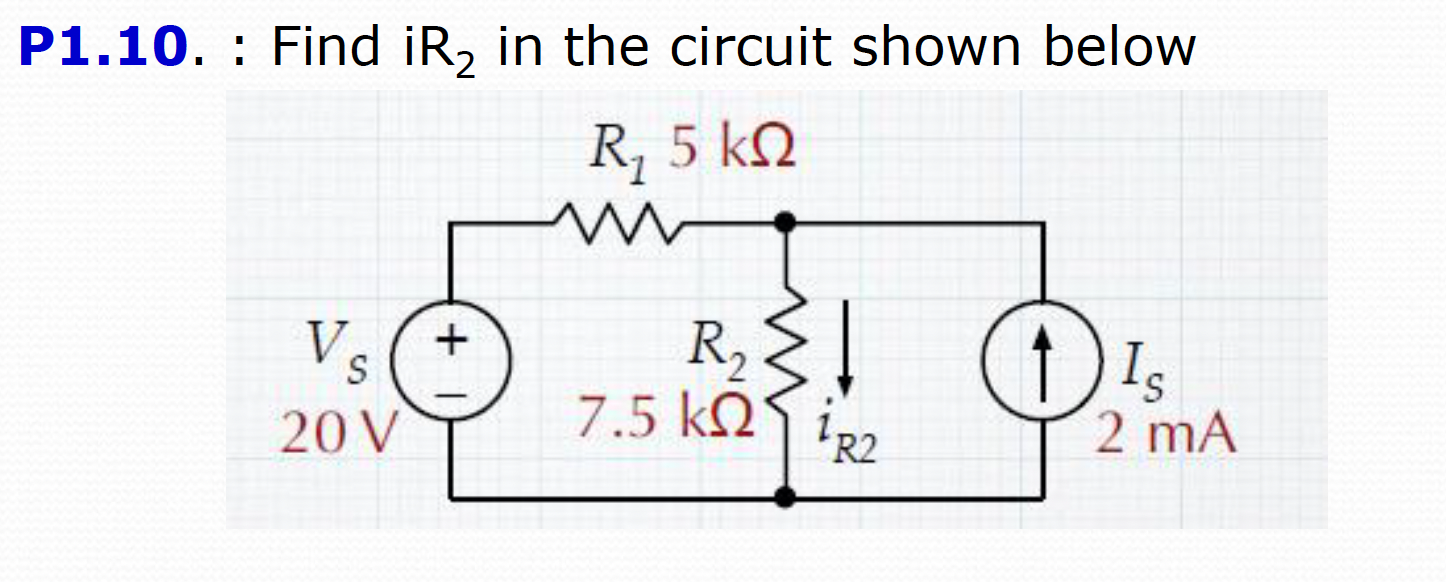 Solved P1.10. ﻿: Find iR2 in ﻿the circuit shown below | Chegg.com